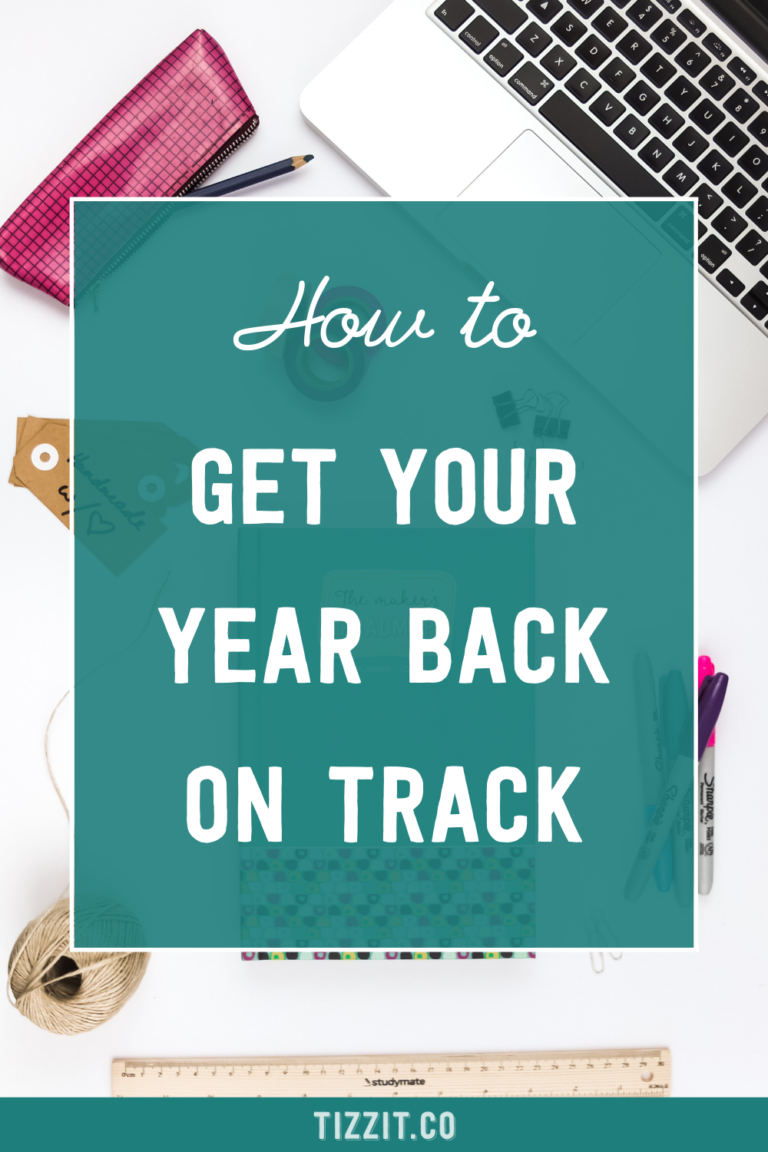How to get your year back on track - Tizzit.co