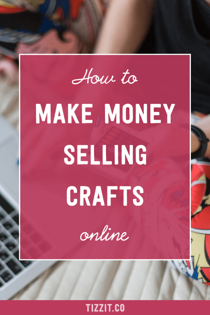 How to make money selling your crafts online: 6 tips for a successful ...
