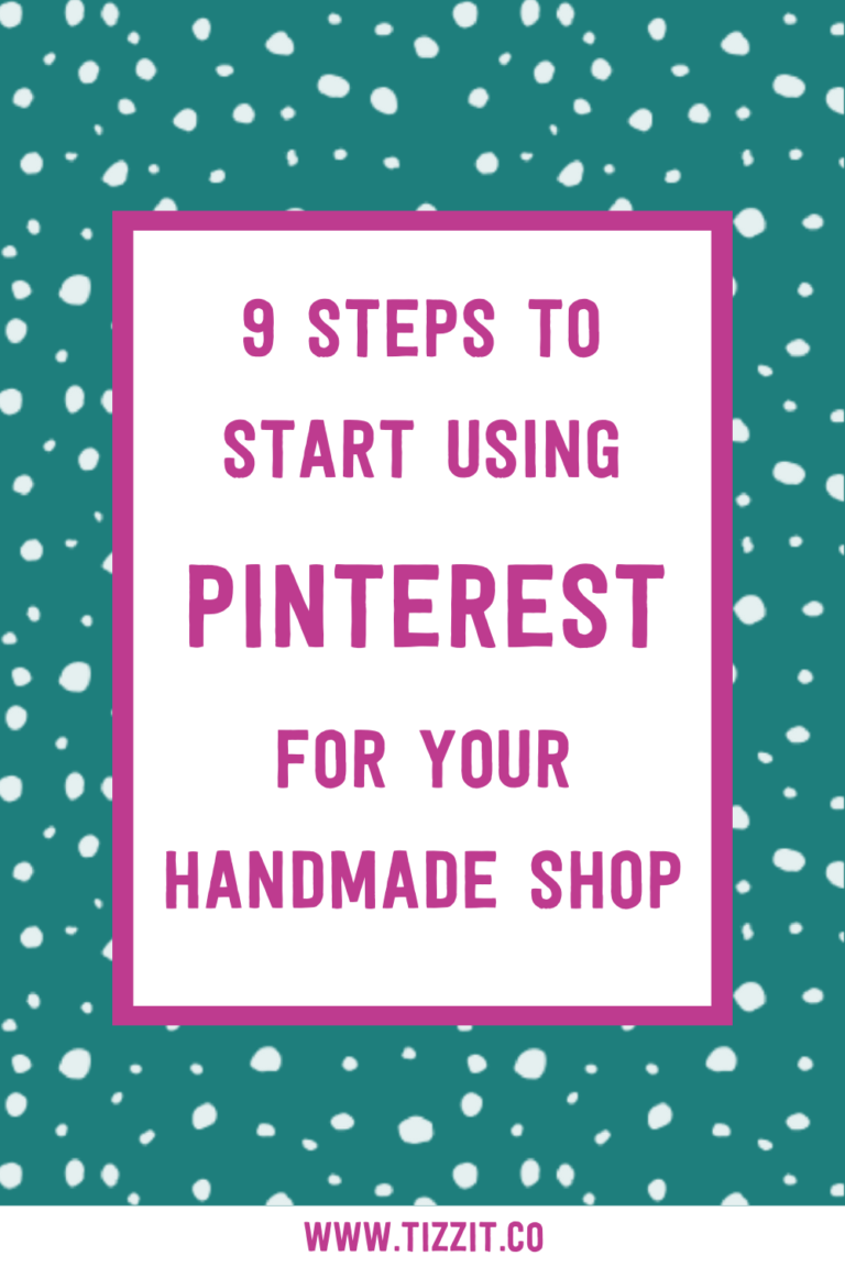 9 tips for handmade businesses to start using Pinterest - Tizzit.co