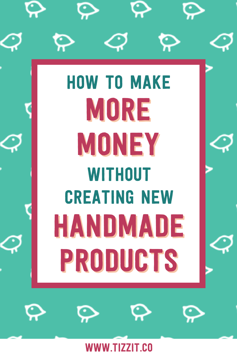 How to Create More Revenue Streams for Your Handmade Shop - Tizzit.co