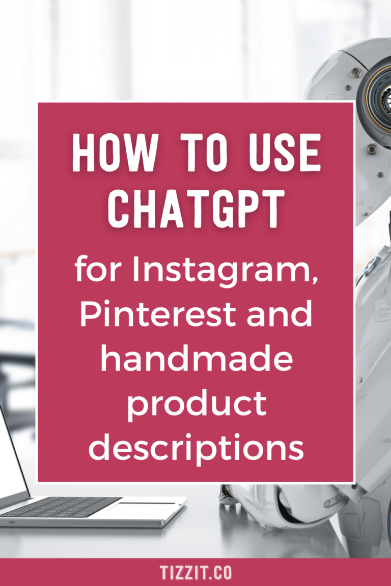 3 Easy Ways You Can Use ChatGPT for Your Handmade Business - Tizzit.co